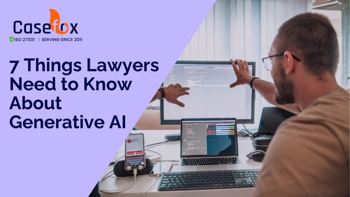7 Things Lawyers Need to Know About Generative AI - CaseFox
