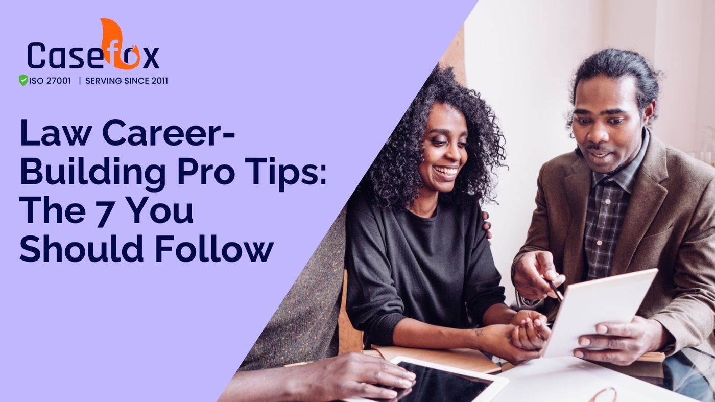 7 Tips for Building a Law Career - CaseFox