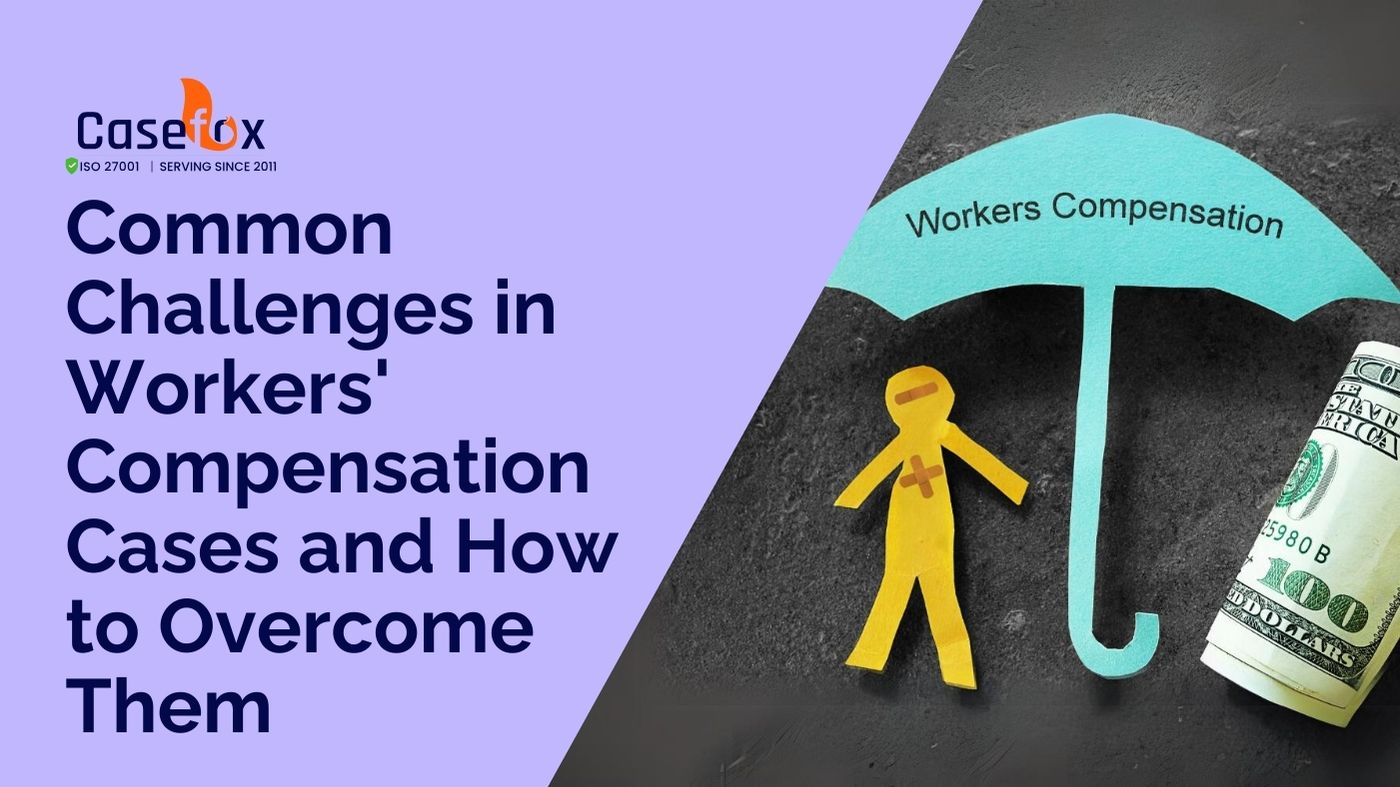 Overcoming Common Workers' Compensation Challenges - CaseFox