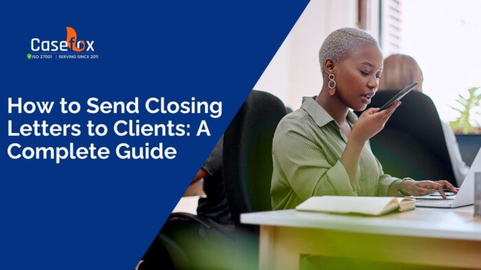 How to Send Closing Letters to Clients: Guide - CaseFox