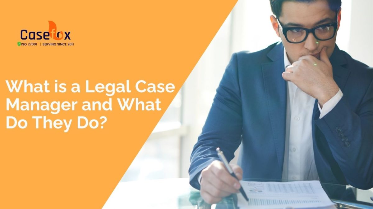 What is a Legal Case Manager and What Do They Do?